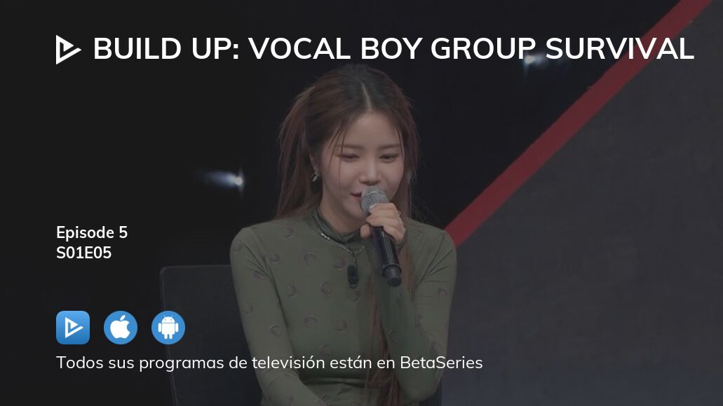 Ver Build Up: Vocal Boy Group Survival temporada 1 episodio 5 streaming