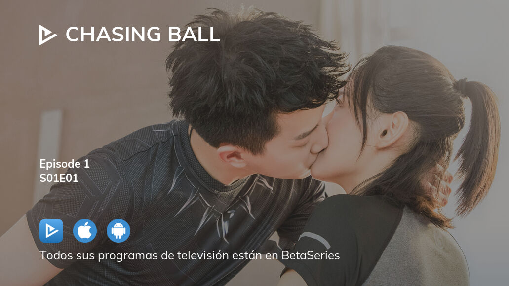 Ver Chasing Ball temporada 1 episodio 1 streaming
