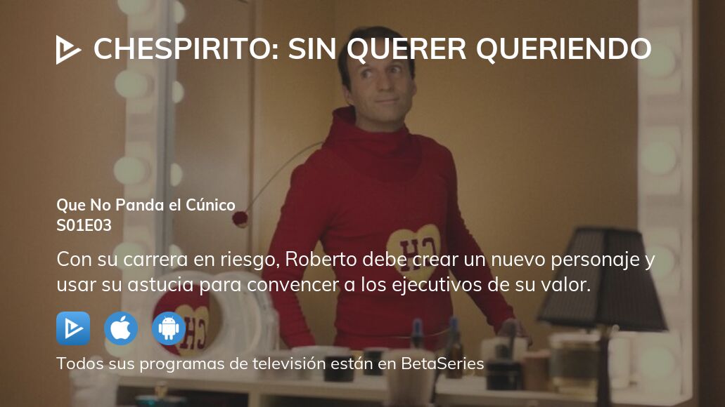 Ver Chespirito: Sin querer queriendo temporada 1 episodio 3 streaming