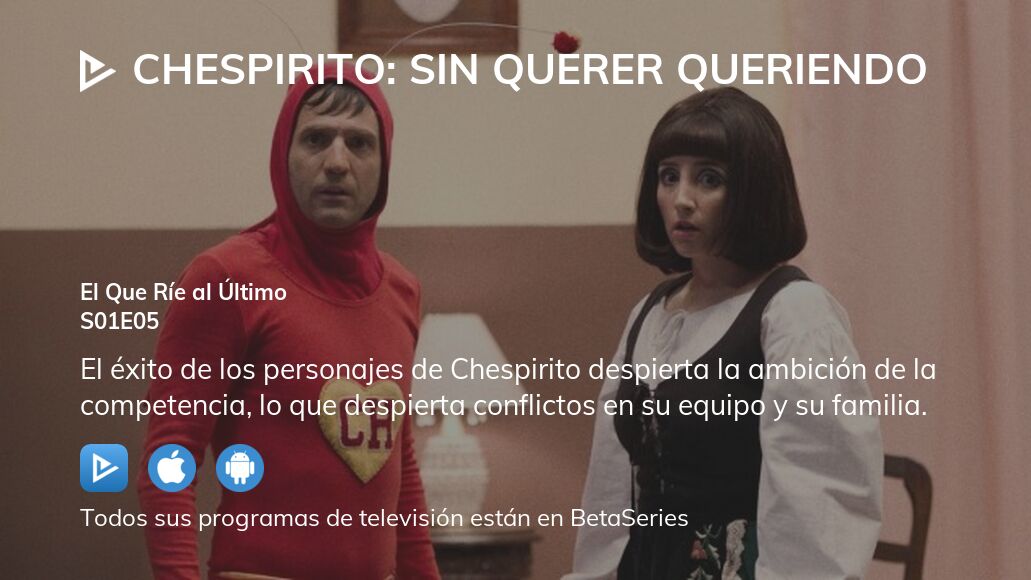Video : Ver Chespirito: Sin querer queriendo temporada 1 episodio 5 en streaming completo