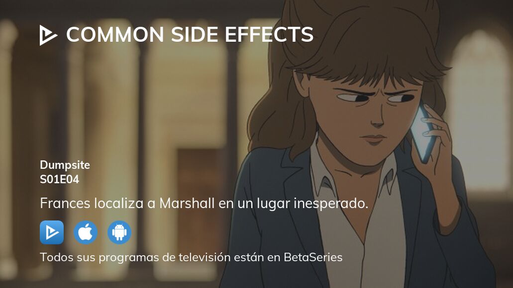 Ver Common Side Effects temporada 1 episodio 4 streaming