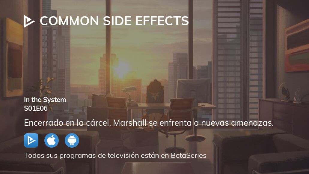 Ver Common Side Effects temporada 1 episodio 6 streaming