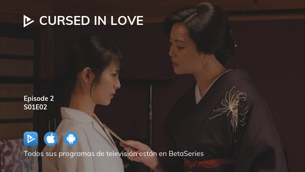 Ver Cursed in Love temporada 1 episodio 2 streaming