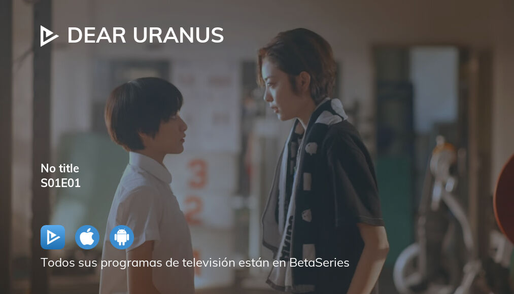 Ver Dear Uranus temporada 1 episodio 1 streaming