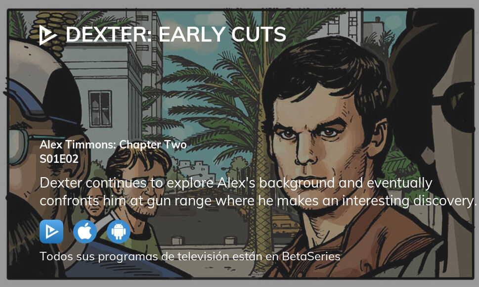 Ver Dexter: Early Cuts temporada 1 episodio 2 streaming
