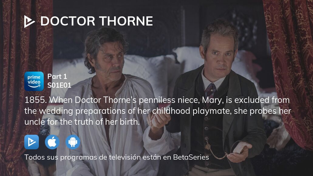 Ver Doctor Thorne temporada 1 episodio 1 streaming