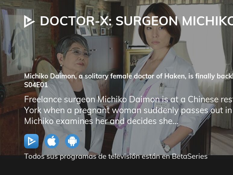 Ver Doctor-X: Surgeon Michiko Daimon temporada 4 episodio 1 streaming