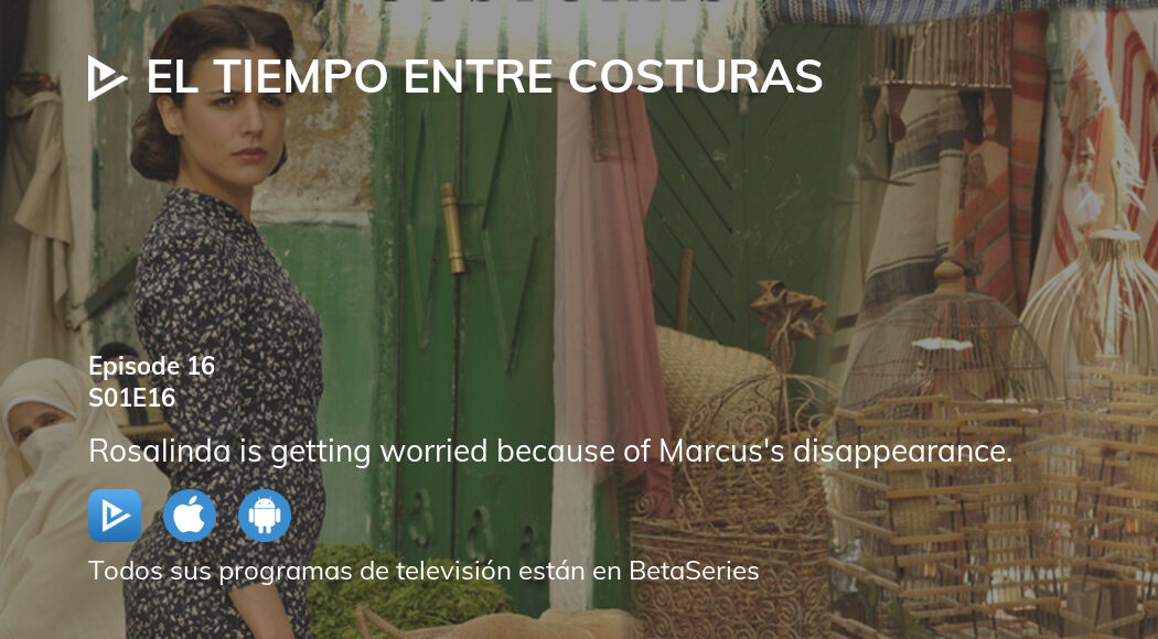 Ver El tiempo entre costuras temporada 1 episodio 16 streaming