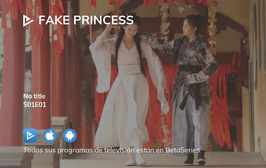 Ver Fake Princess temporada 1 episodio 1 streaming