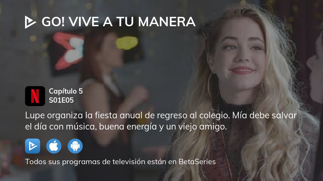 Ver Go! Vive a tu manera temporada 1 episodio 5 streaming