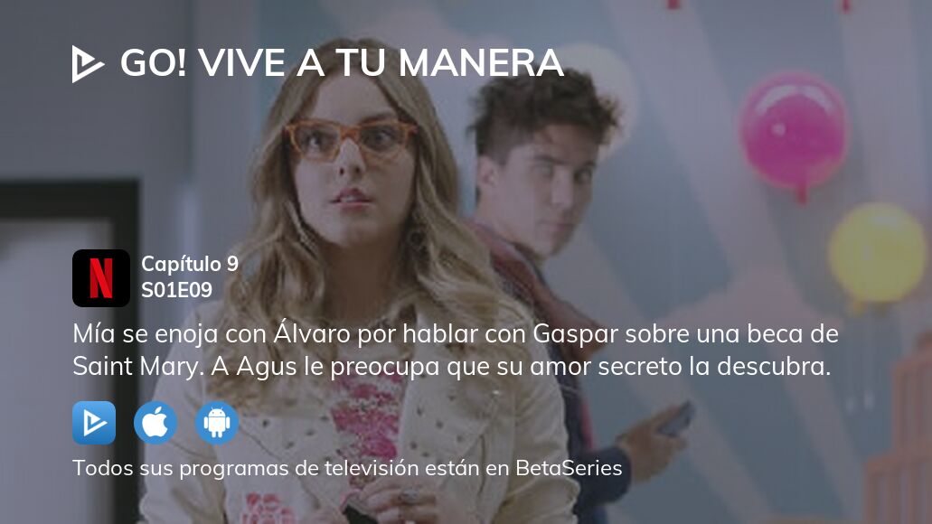 Ver Go! Vive a tu manera temporada 1 episodio 9 streaming