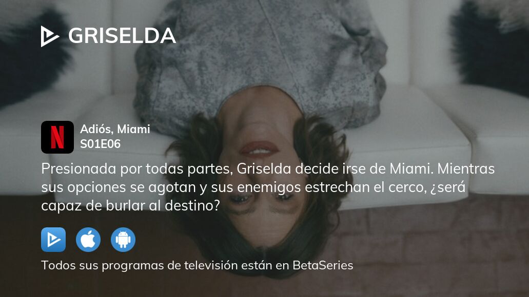 Ver Griselda temporada 1 episodio 6 streaming
