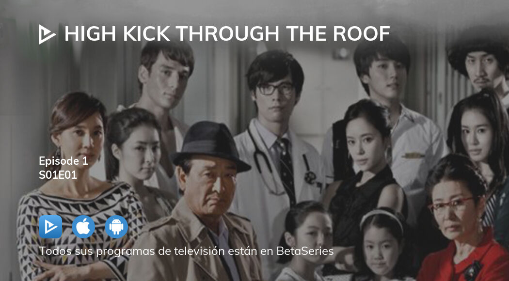Ver High Kick Through the Roof temporada 1 episodio 1 streaming