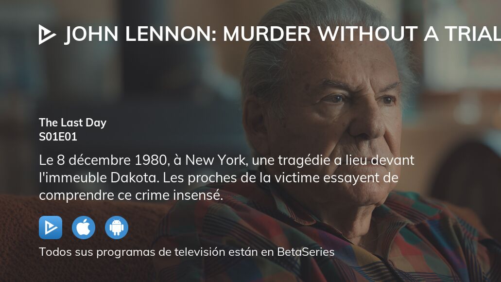 Ver John Lennon: Murder Without a Trial temporada 1 episodio 1 streaming