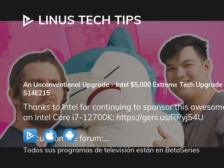 Ver Linus Tech Tips temporada 14 episodio 215 en streaming | BetaSeries.com
