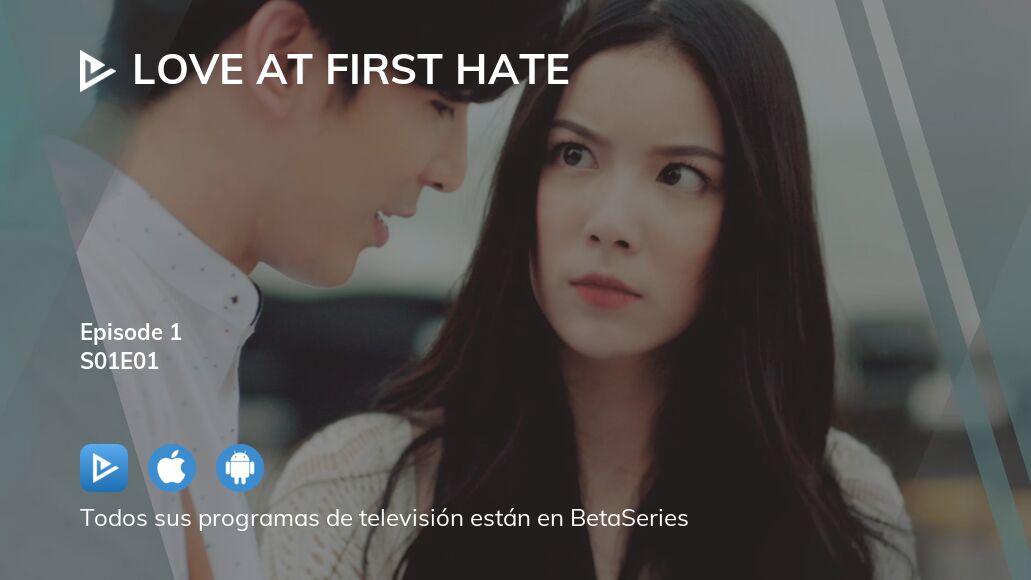 Ver Love At First Hate temporada 1 episodio 1 streaming