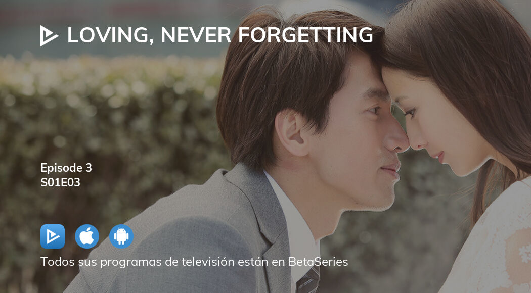 ¿Dónde ver Loving, Never Forgetting temporada 1 episodio 3 full ...