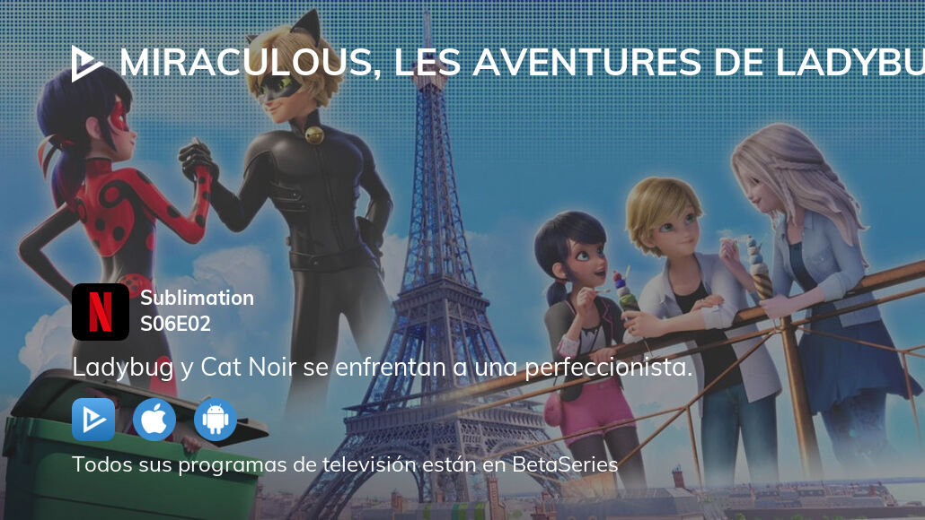 Video : Ver Miraculous, les aventures de Ladybug et Chat Noir temporada 6 episodio 2 en ...