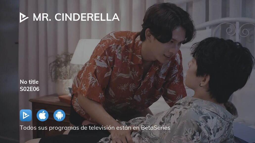 Ver Mr. Cinderella temporada 2 episodio 6 streaming