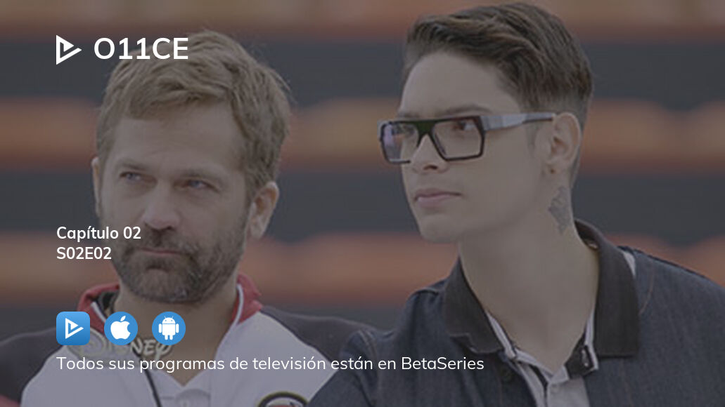 Ver O11CE temporada 2 episodio 2 streaming