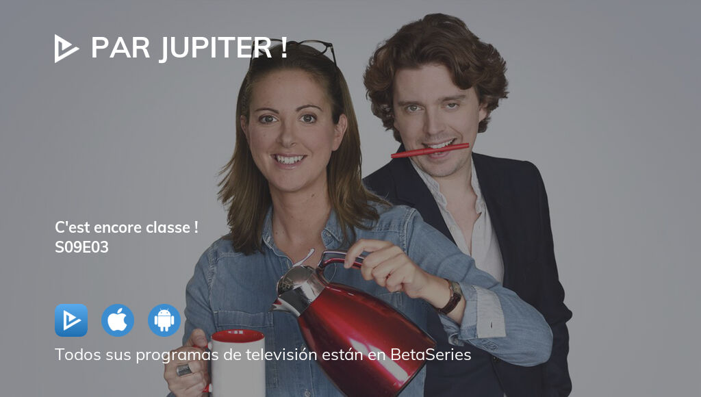 ¿Dónde ver Par Jupiter ! temporada 9 episodio 3 full streaming? | BetaSeries.com