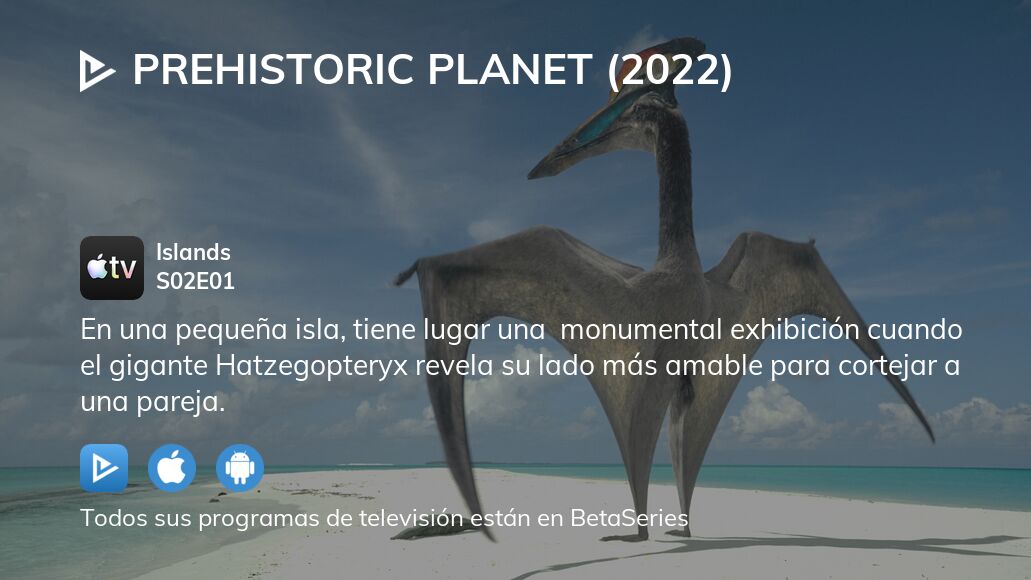 Ver Prehistoric Planet (2022) temporada 2 episodio 1 streaming