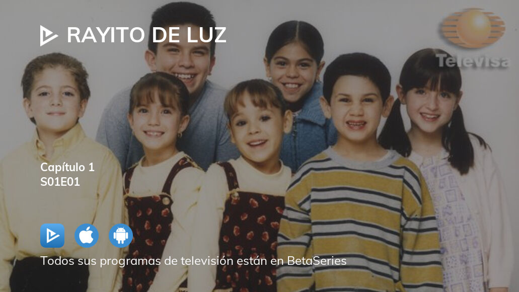 Ver Rayito de Luz temporada 1 episodio 1 streaming