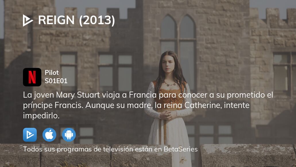 Ver Reign (2013) temporada 1 episodio 1 streaming
