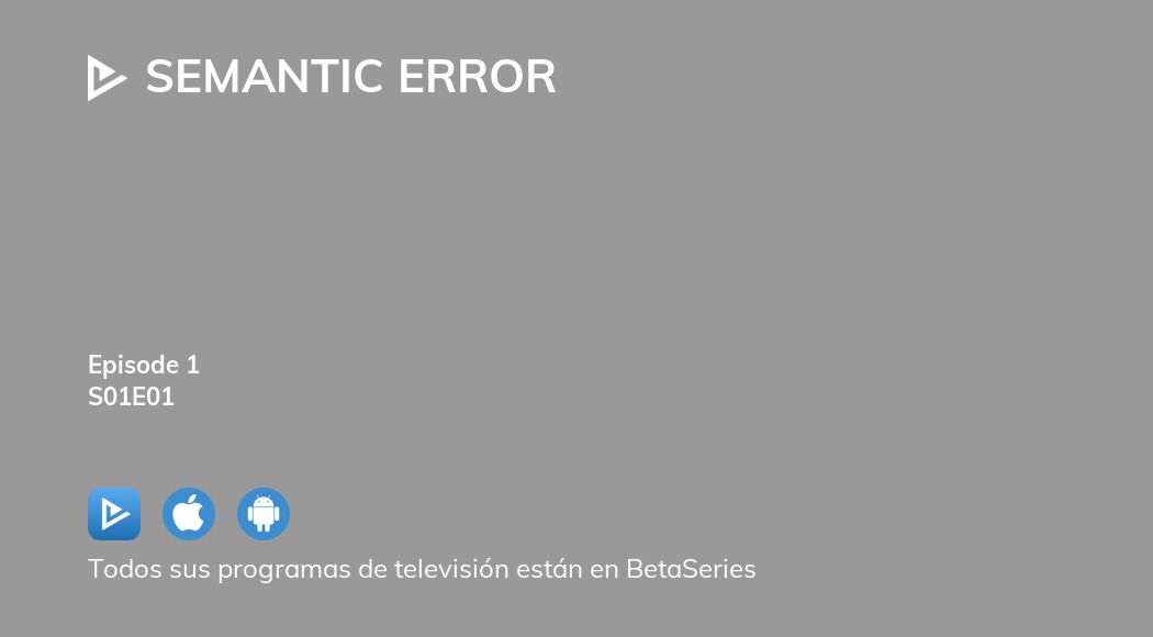 Ver Semantic Error temporada 1 episodio 1 streaming