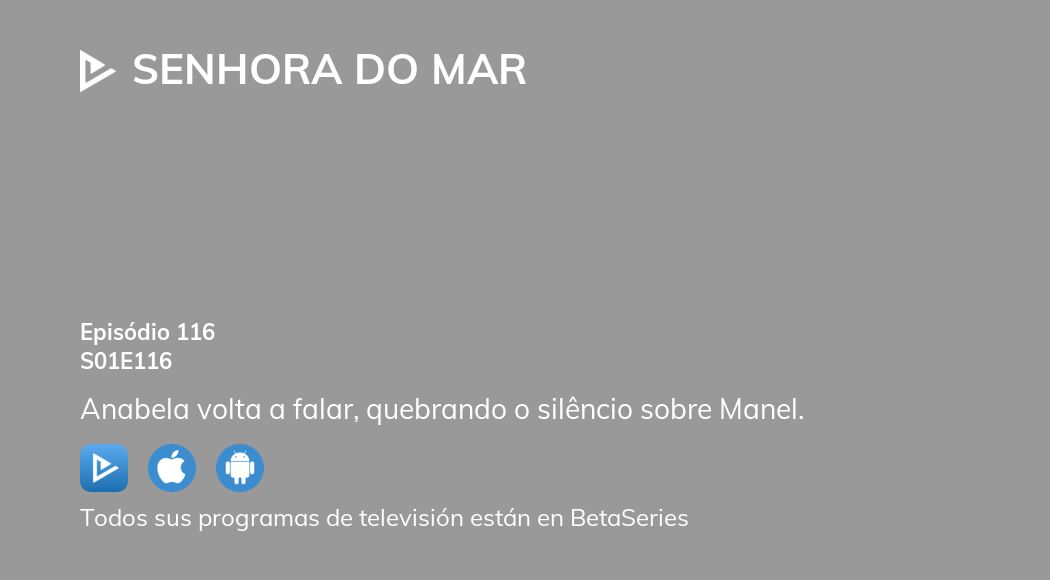 Ver Senhora do Mar temporada 1 episodio 116 streaming | BetaSeries.com