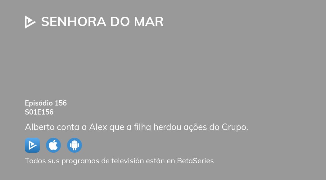 Ver Senhora do Mar temporada 1 episodio 156 streaming