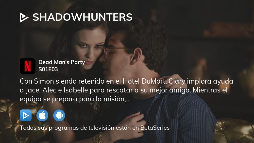 Ver Shadowhunters temporada 1 episodio 3 streaming