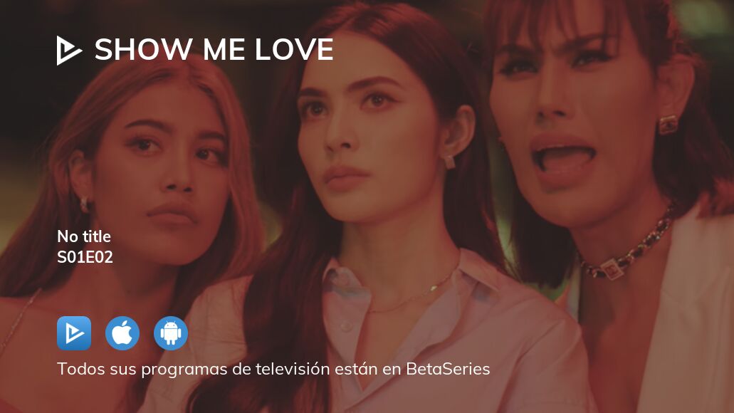 Ver Show Me Love temporada 1 episodio 2 streaming