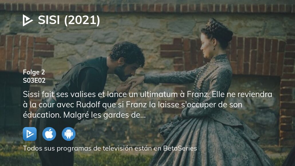 Ver Sisi (2021) temporada 3 episodio 2 streaming