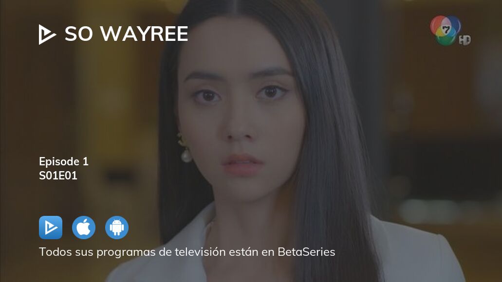 Ver So Wayree temporada 1 episodio 1 streaming