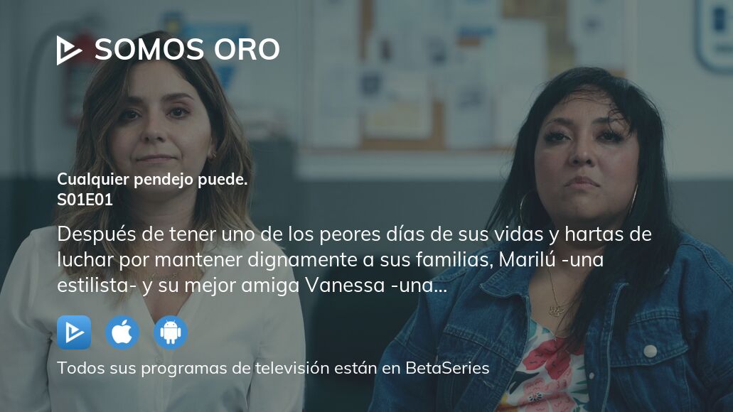 Ver Somos Oro temporada 1 episodio 1 streaming