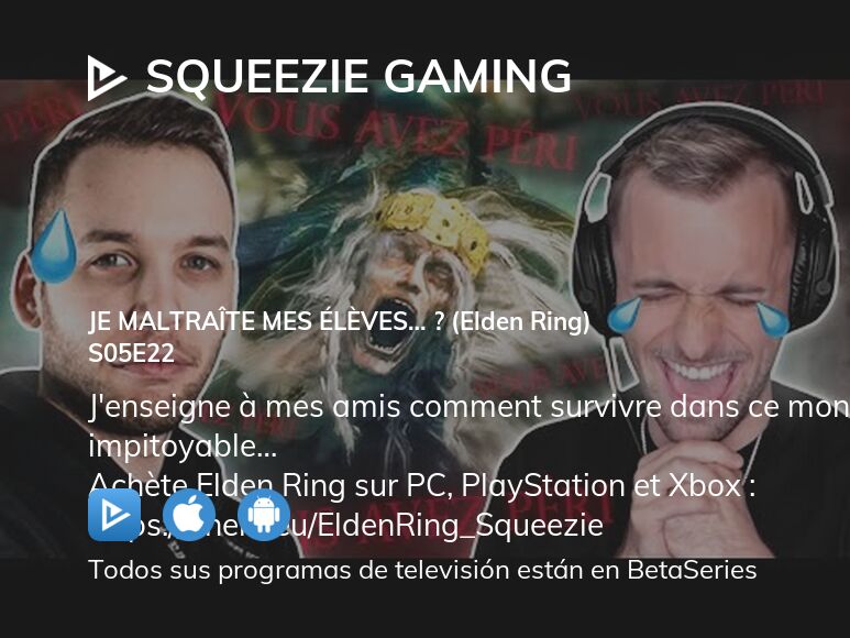 Ver SQUEEZIE GAMING temporada 5 episodio 22 streaming
