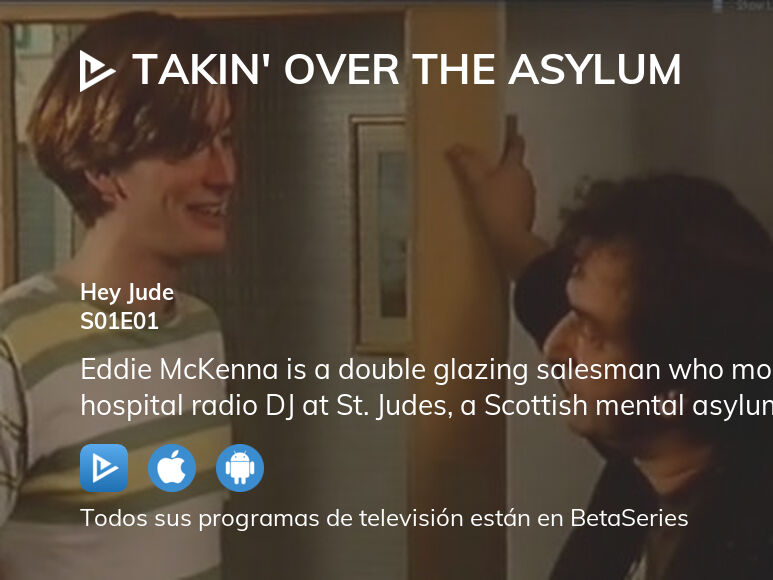 Ver Takin' Over the Asylum temporada 1 episodio 1 streaming