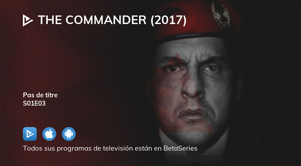 Ver The Commander (2017) temporada 1 episodio 3 streaming