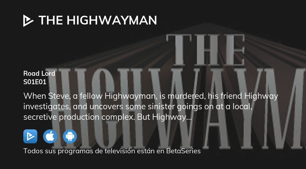 Ver The Highwayman temporada 1 episodio 1 streaming
