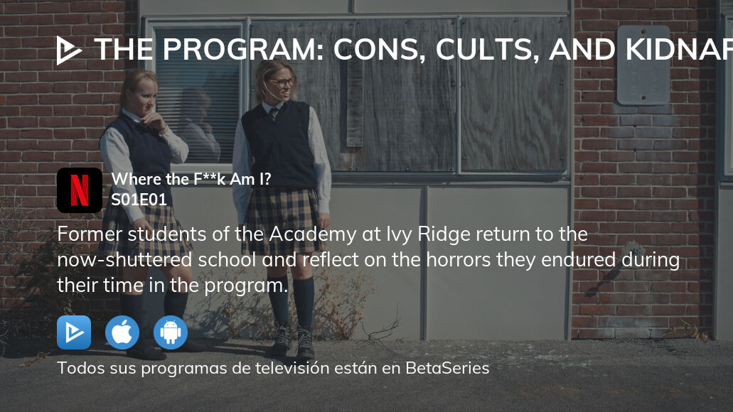 Ver The Program: Cons, Cults, and Kidnapping temporada 1 episodio 1 ...