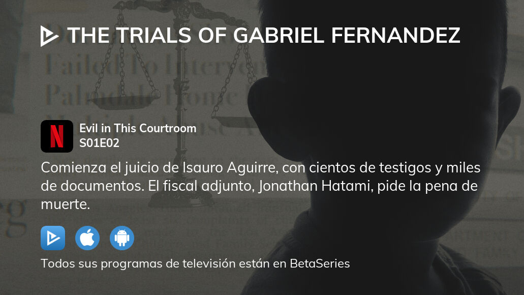 Ver The Trials of Gabriel Fernandez temporada 1 episodio 2 streaming