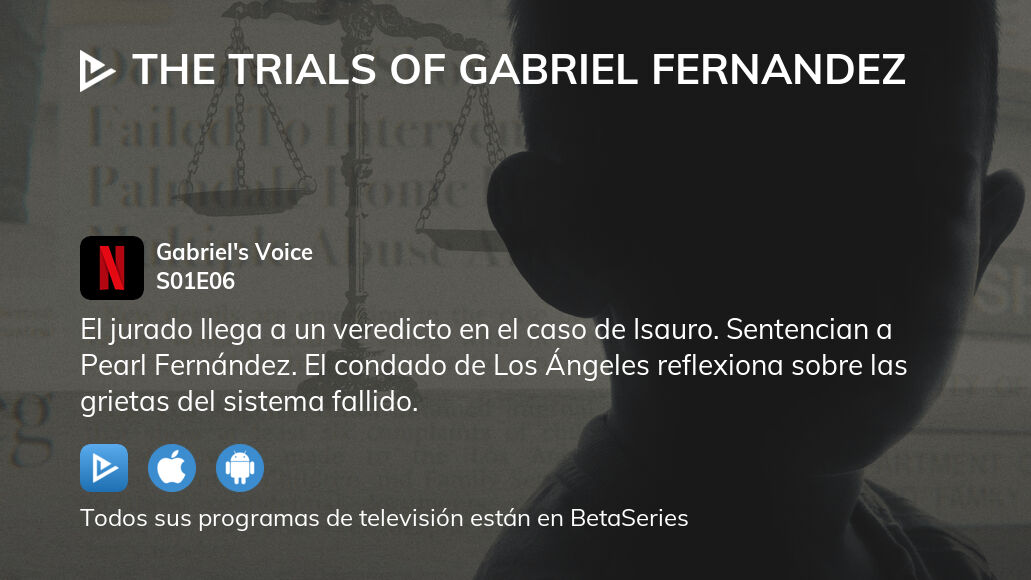 Ver The Trials of Gabriel Fernandez temporada 1 episodio 6 streaming