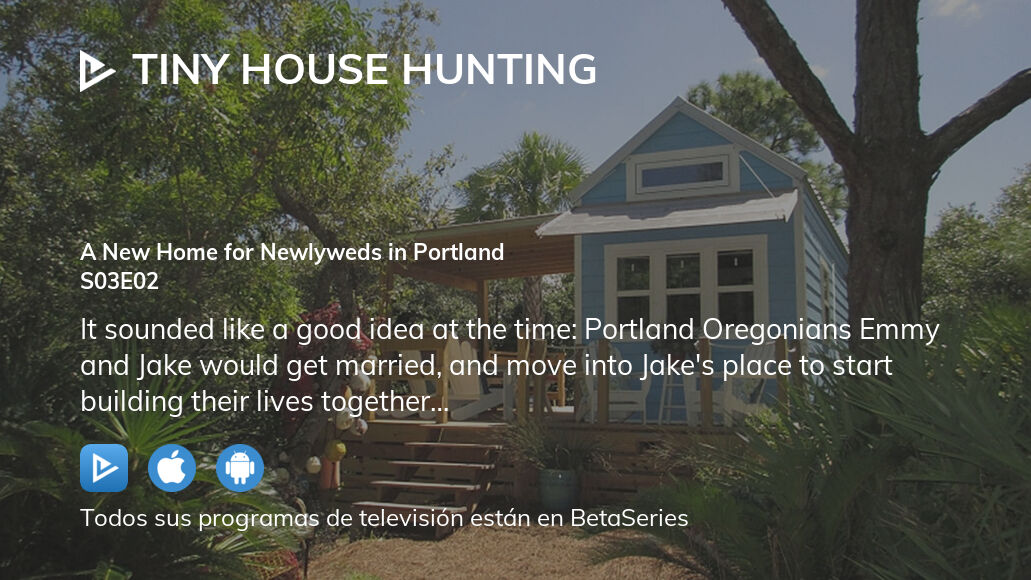 ¿Dónde ver Tiny House Hunting temporada 3 episodio 2 full streaming? | BetaSeries.com