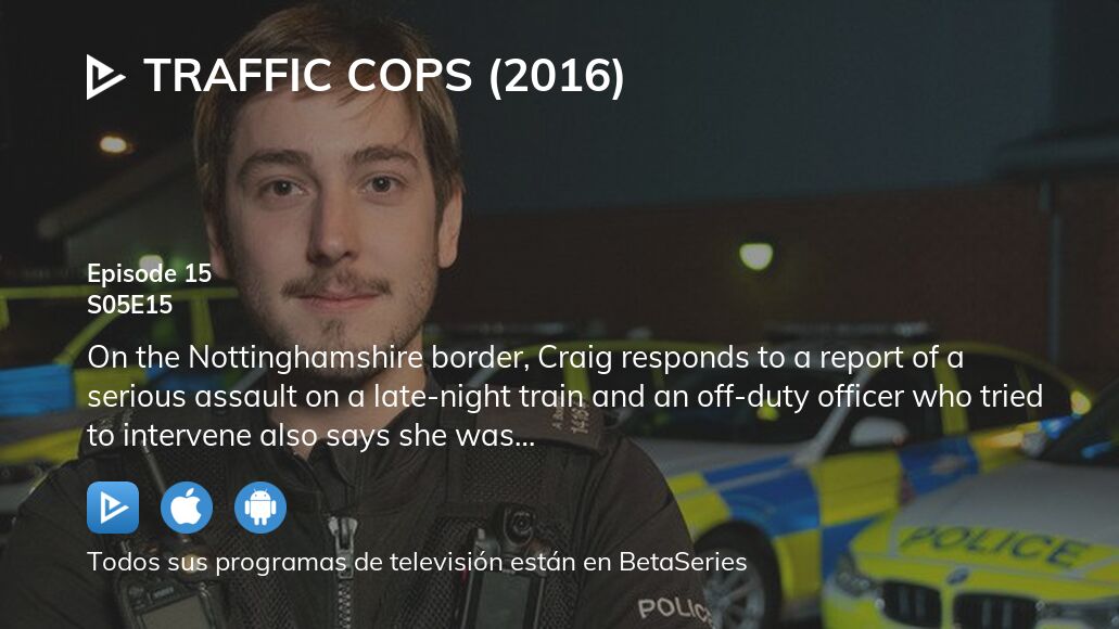 Ver Traffic Cops (2016) temporada 5 episodio 15 en streaming | BetaSeries.com