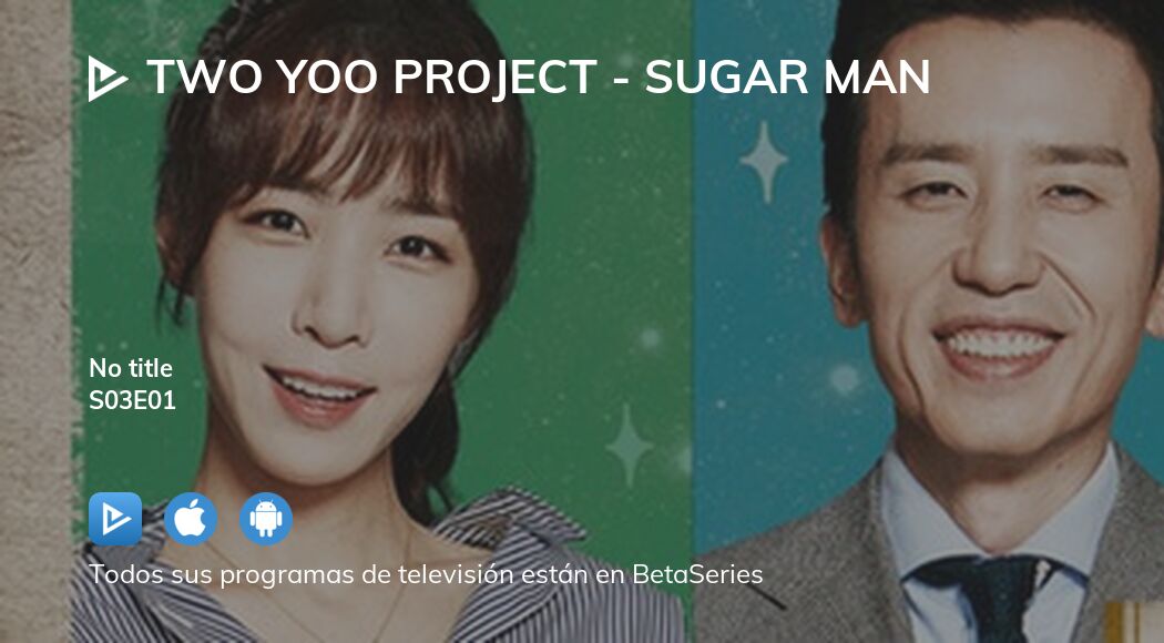 Ver Two Yoo Project - Sugar Man temporada 3 episodio 1 streaming