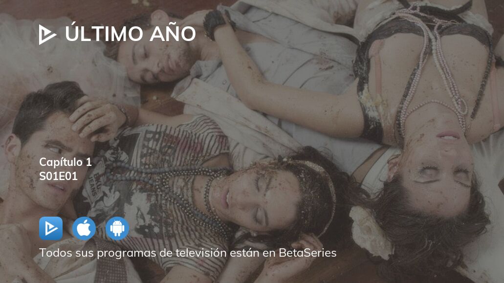 Ver Último Año temporada 1 episodio 1 streaming
