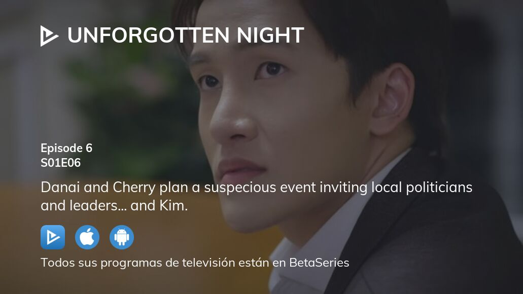 Ver Unforgotten Night temporada 1 episodio 6 streaming