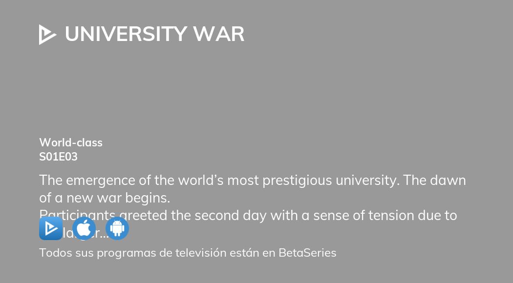 Ver University War temporada 1 episodio 3 streaming
