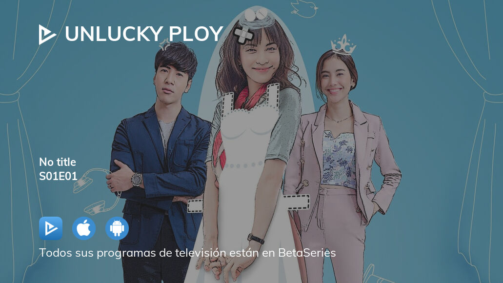 Ver Unlucky Ploy temporada 1 episodio 1 streaming